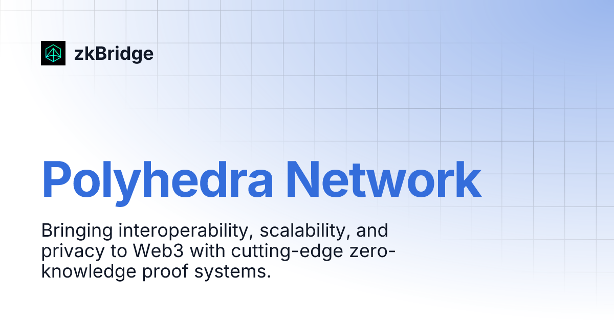 Polyhedra Network | zkBridge