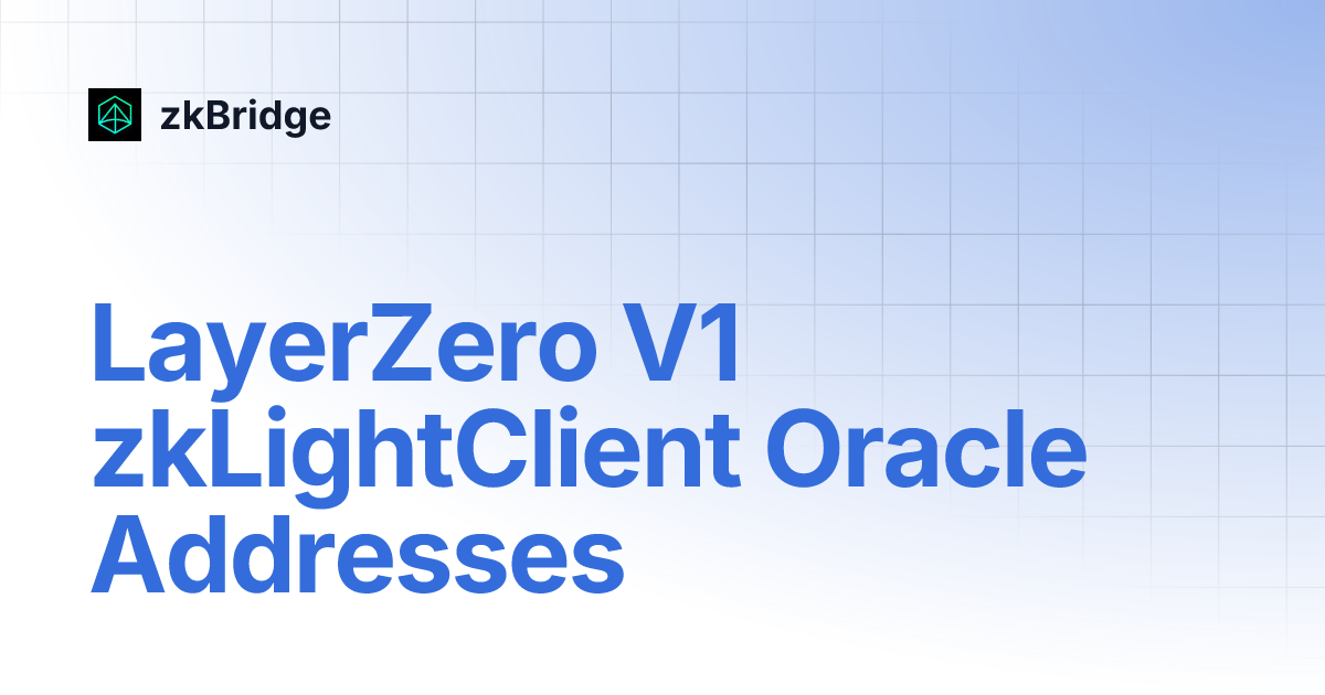 LayerZero V1 zkLightClient Oracle Addresses | zkBridge