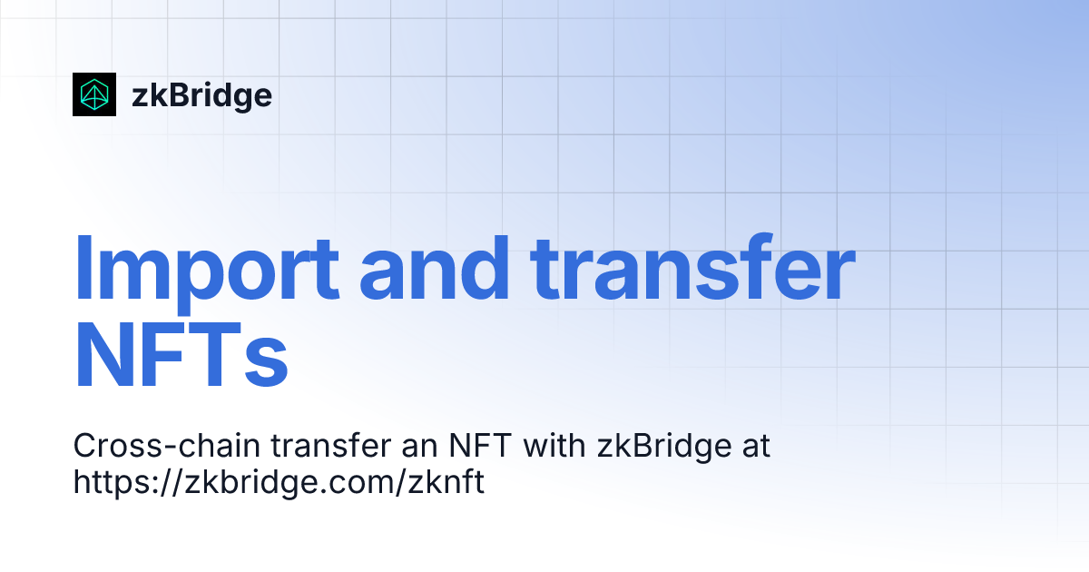 Import and transfer NFTs | zkBridge